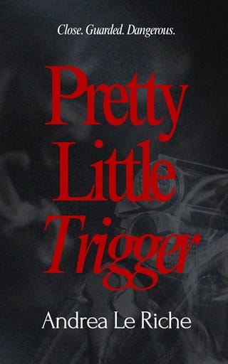 Pretty Little Trigger by Andrea Le Riche - free read online - lokepub