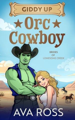 Giddy Up Orc Cowboy (Brides of the Lonesome Creek Orcs #6) - free read ...