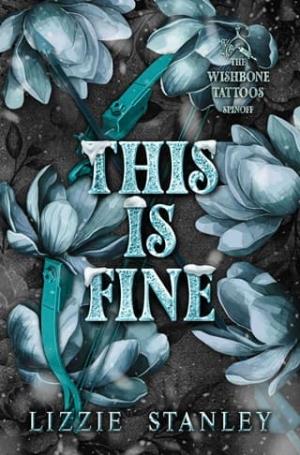 This Is Fine by Lizzie Stanley - free read online - lokepub