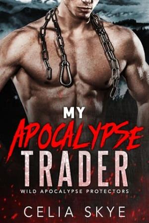 My Apocalypse Trader (Wild Apocalypse Protectors #4) - free read online ...