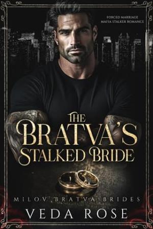 The Bratva’s Stalked Bride (Milov Bratva Brides #16) - free read online ...